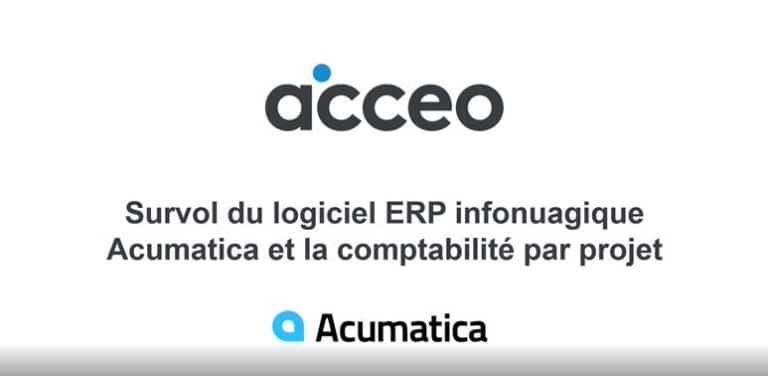 Acumatica ERP - Suite Gestion de Projet | ACCEO Acumatica ERP
